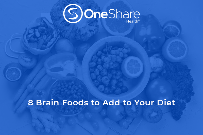 The Best Brain Foods to Add to Your Diet | OneShare Health Blog